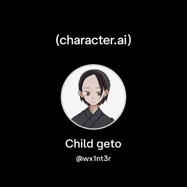 Chat with Child geto | character.ai | AI Chat, Reimagined–Your Words ...