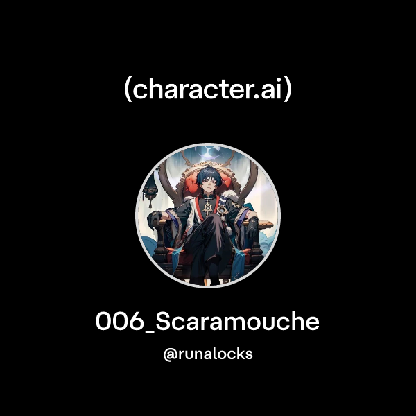 Chat with 006_Scaramouche | character.ai | Personalized AI for every ...