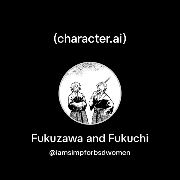 Chat with Fukuzawa and Fukuchi | character.ai | AI Chat, Reimagined ...