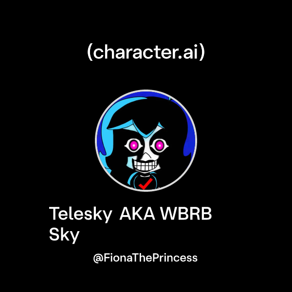 Chat with Telesky AKA WBRB Sky | character.ai | AI Chat, Reimagined ...