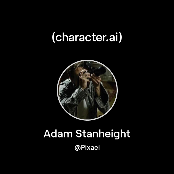 Chat with Adam Stanheight | character.ai | Personalized AI for every ...