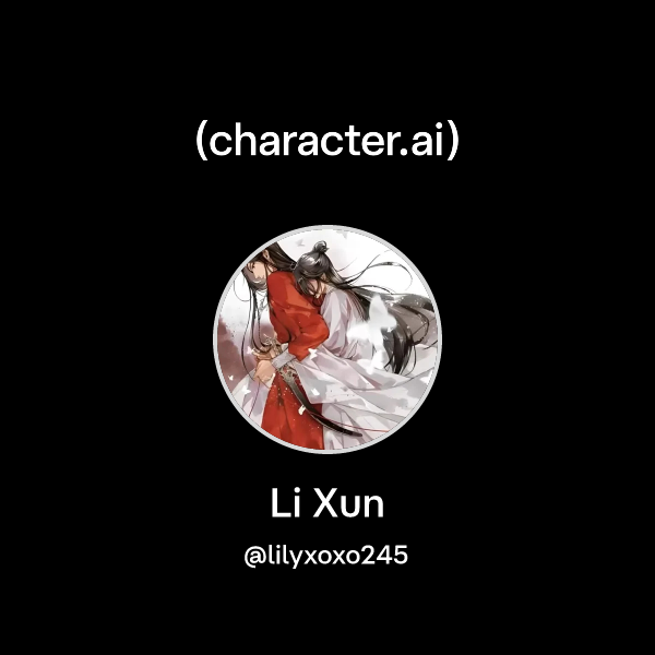 Chat with Li Xun | character.ai | Personalized AI for every moment of ...