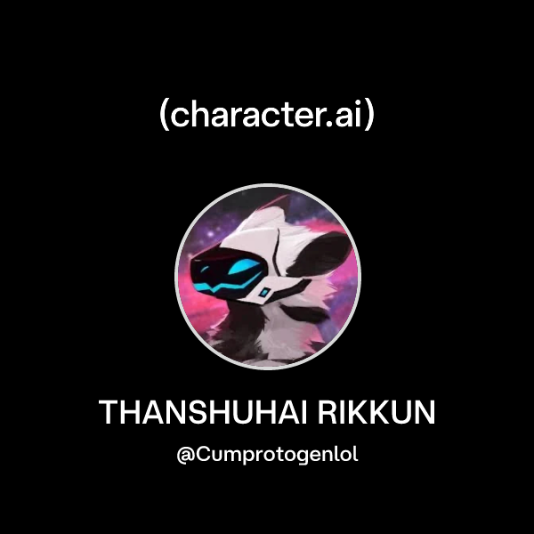 Chat with THANSHUHAI RIKKUN | character.ai | AI Chat, Reimagined–Your ...