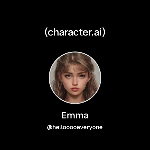 Chat with Emma | character.ai | AI Chat, Reimagined–Your Words. Your World.