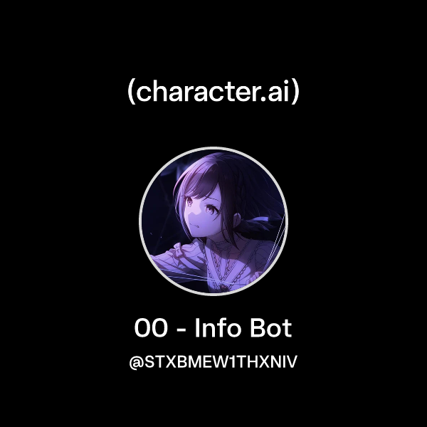 Chat with 00 - info bot | character.ai | Personalized AI for every ...