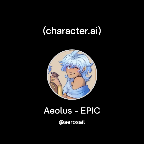 Chat with Aeolus - EPIC | character.ai | AI Chat, Reimagined–Your Words ...