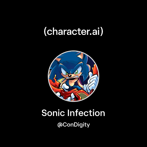 Chat with Sonic Infection | character.ai | AI Chat, Reimagined–Your ...