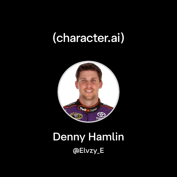Chat with Denny Hamlin | character.ai | AI Chat, Reimagined–Your Words ...