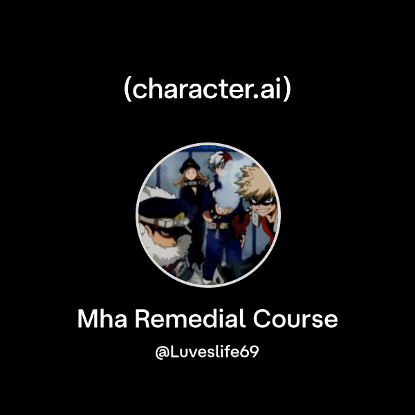 Chat with Mha Remedial Course | character.ai | AI Chat, Reimagined–Your ...