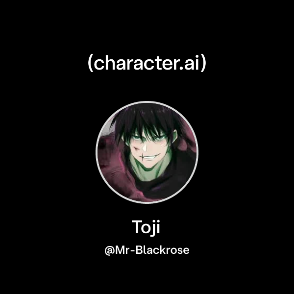 Chat with Toji | character.ai | AI Chat, Reimagined–Your Words. Your World.