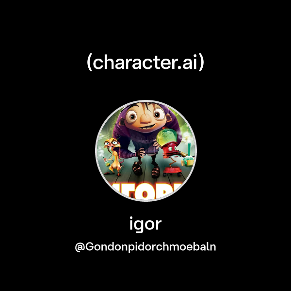 Chat with igor | character.ai | Personalized AI for every moment of ...
