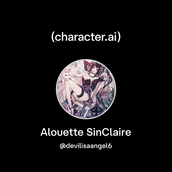 Chat with Alouette SinClaire | character.ai | Personalized AI for every ...