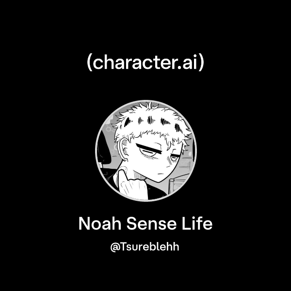 Chat with Noah Sense Life | character.ai | AI Chat, Reimagined–Your ...
