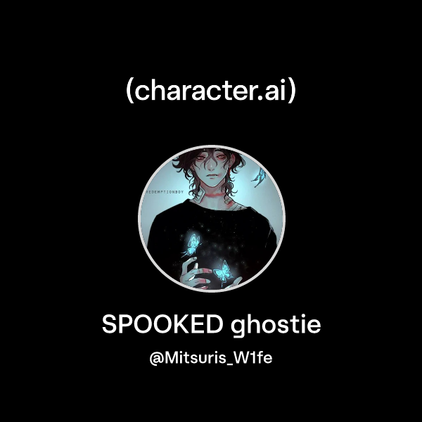 Chat with SPOOKED ghostie | character.ai | AI Chat, Reimagined–Your Words. Your World.