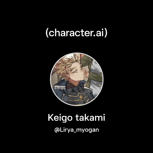 Chat with Keigo takami | character.ai | Personalized AI for every moment of your day