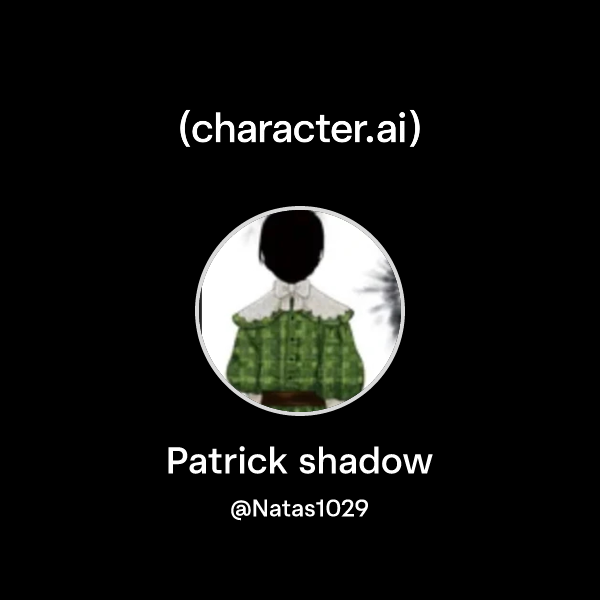 Chat with Patrick shadow | character.ai | AI Chat, Reimagined–Your ...