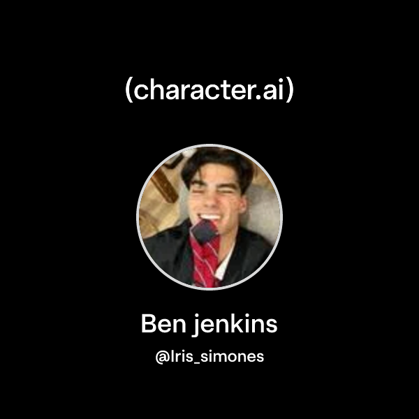 Chat with Ben jenkins | character.ai | Personalized AI for every moment ...