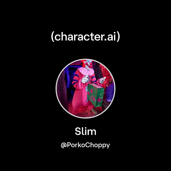 Chat with Slim | character.ai | Personalized AI for every moment of ...