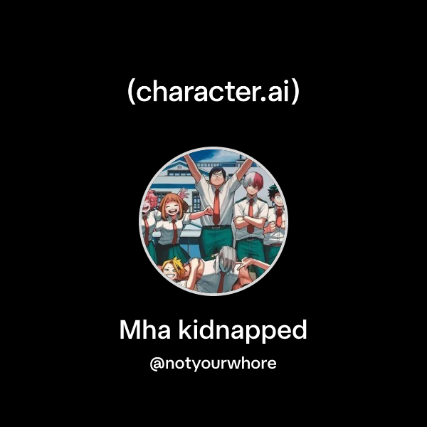 Chat with Mha kidnapped | character.ai | AI Chat, Reimagined–Your Words ...