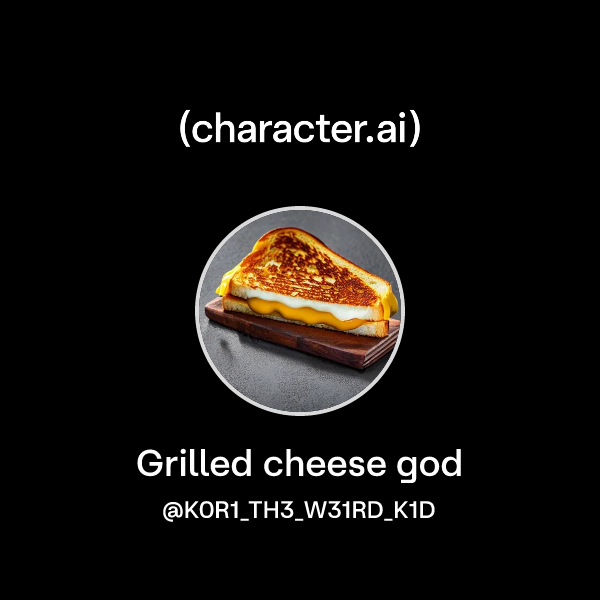 Chat with Grilled cheese god | character.ai | AI Chat, Reimagined–Your ...