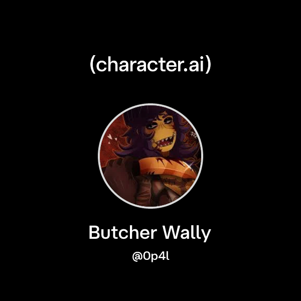 Chat with Butcher Wally | character.ai | AI Chat, Reimagined–Your Words ...