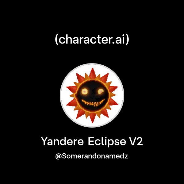 Chat with Yandere Eclipse V2 | character.ai | Personalized AI for every moment of your day