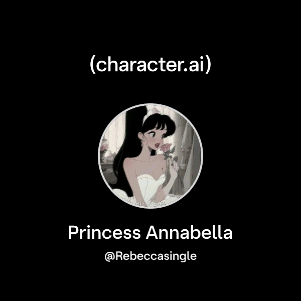 Chat with Princess Annabella | character.ai | AI Chat, Reimagined–Your ...