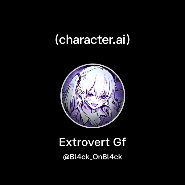 Chat with Extrovert Gf | character.ai | AI Chat, Reimagined–Your Words. Your World.