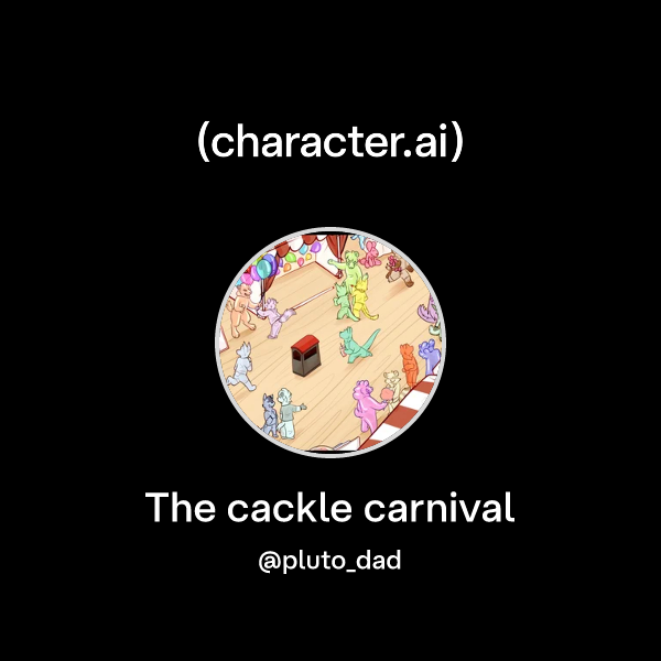 Chat with The cackle carnival | character.ai | AI Chat, Reimagined–Your ...