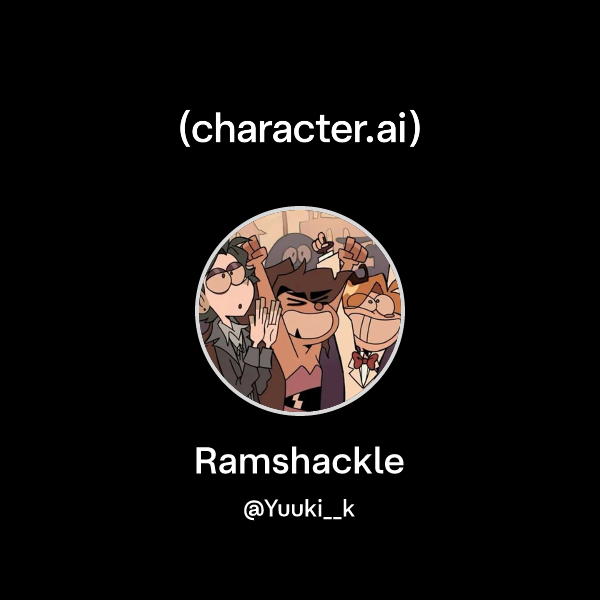Chat with Ramshackle | character.ai | Personalized AI for every moment ...