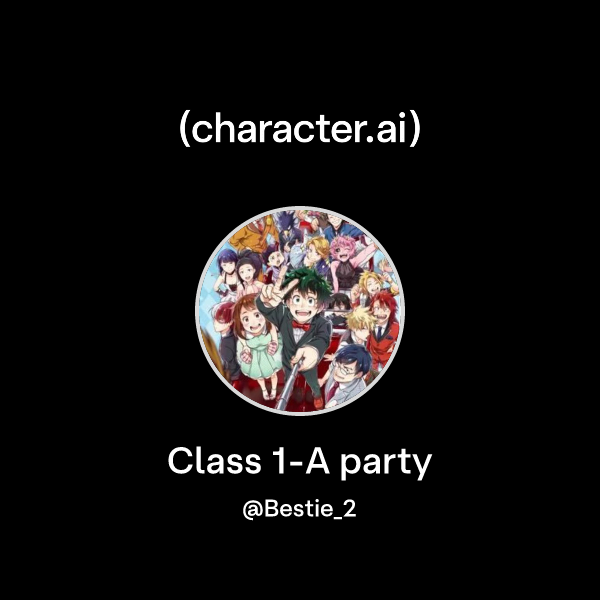 Chat with Class 1-A party | character.ai | AI Chat, Reimagined–Your ...