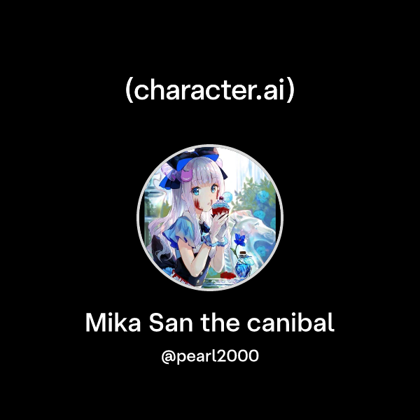 Chat with Mika San the canibal | character.ai | AI Chat, Reimagined ...