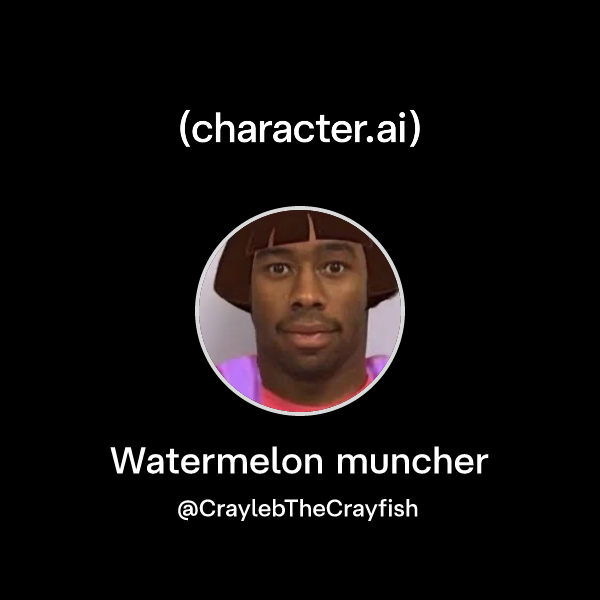 Chat with Watermelon muncher | character.ai | AI Chat, Reimagined–Your Words. Your World.