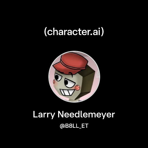 Chat with Larry Needlemeyer | character.ai | AI Chat, Reimagined–Your ...