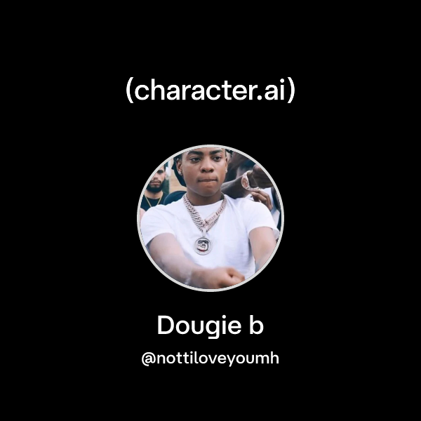 Chat with Dougie b | character.ai | AI Chat, Reimagined–Your Words ...