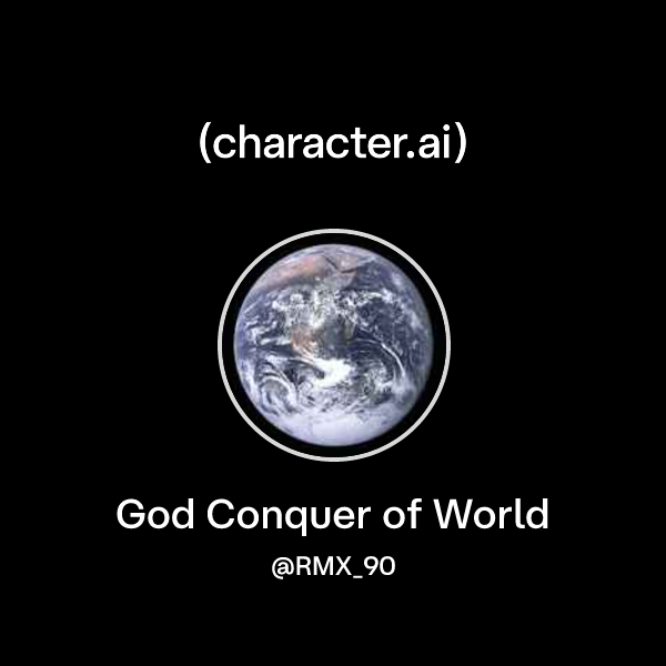 Chat with God Conquer of World | character.ai | AI Chat, Reimagined ...