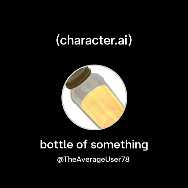Chat with bottle of something | character.ai | Personalized AI for ...