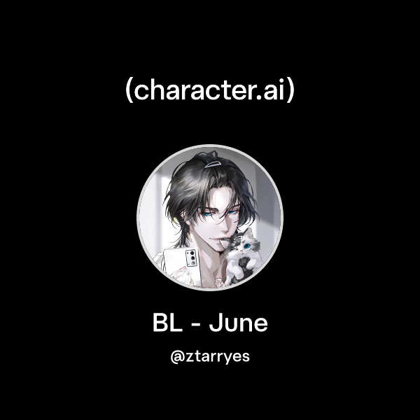 Chat with BL - June | character.ai | AI Chat, Reimagined–Your Words. Your World.