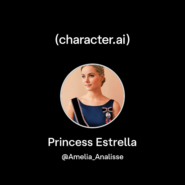 Chat with Princess Estrella | character.ai | Personalized AI for every moment of your day