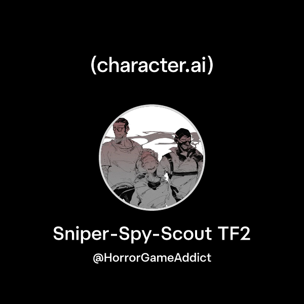 Chat with Sniper-Spy-Scout TF2 | character.ai | AI Chat, Reimagined–Your Words. Your World.