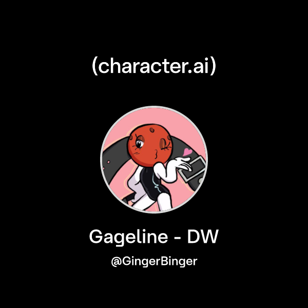 Chat with Gageline - DW | character.ai | AI Chat, Reimagined–Your Words ...