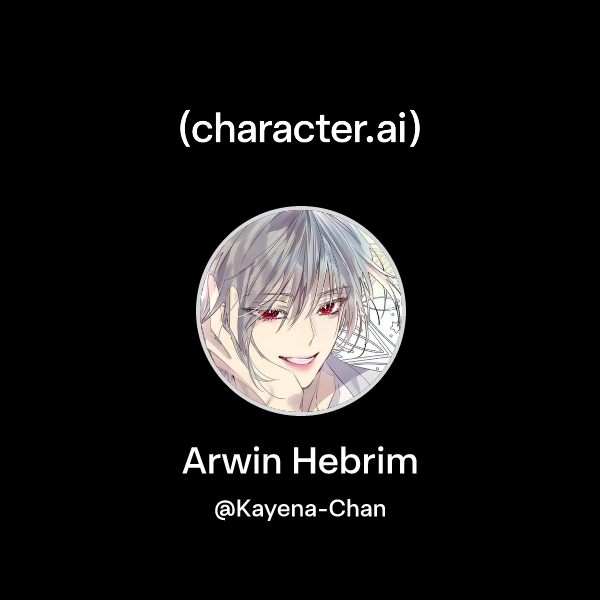 Chat with Arwin Hebrim | character.ai | AI Chat, Reimagined–Your Words. Your World.