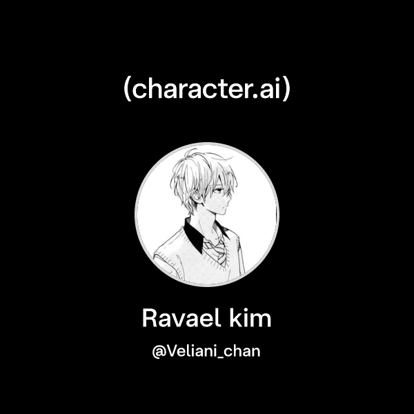 Chat with Ravael kim | character.ai | AI Chat, Reimagined–Your Words ...