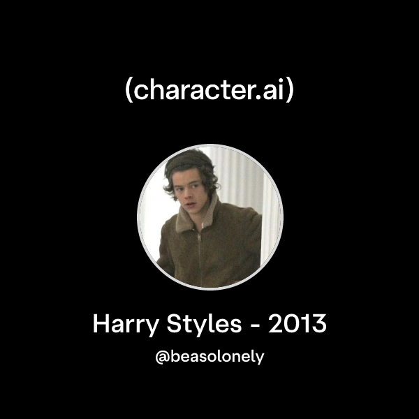 Chat with Harry Styles - 2013 | character.ai | AI Chat, Reimagined–Your ...