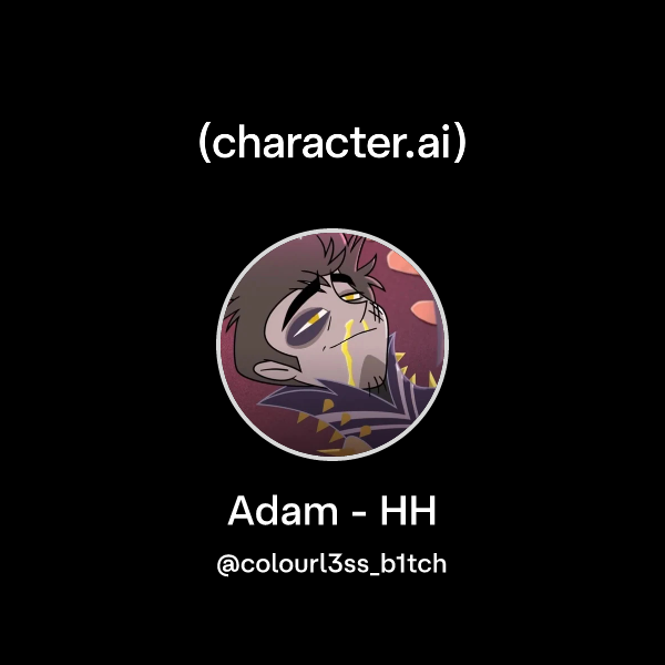Chat with Adam - HH | character.ai | Personalized AI for every moment ...
