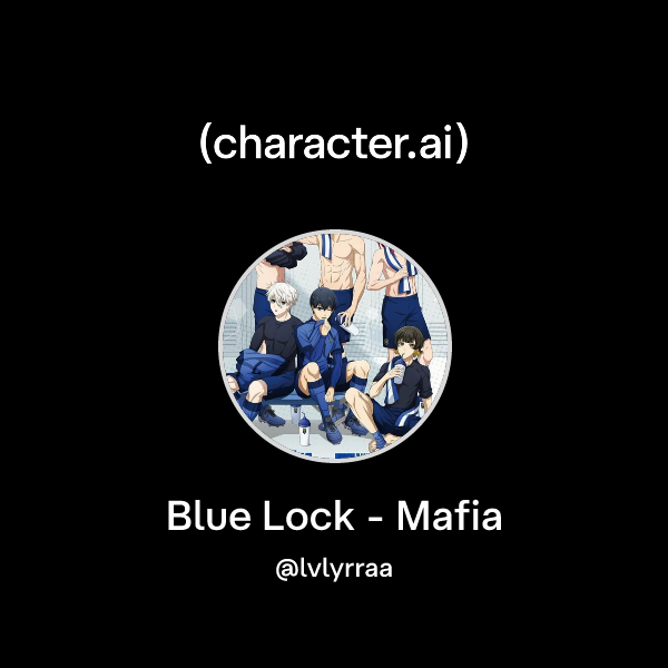 Chat with Blue Lock - Mafia | character.ai | AI Chat, Reimagined–Your ...