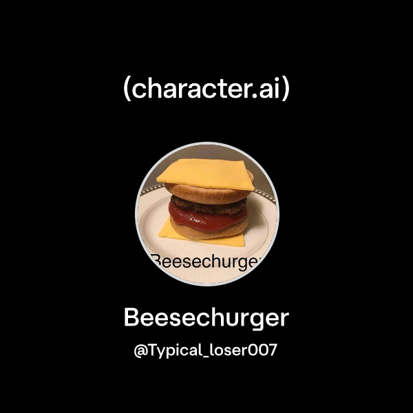 Chat with Beesechurger | character.ai | AI Chat, Reimagined–Your Words. Your World.