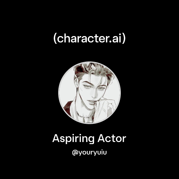 Chat with Aspiring Actor | character.ai | AI Chat, Reimagined–Your ...