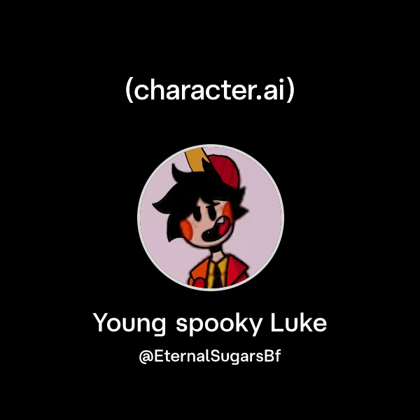Chat with Young spooky Luke | character.ai | AI Chat, Reimagined–Your Words. Your World.