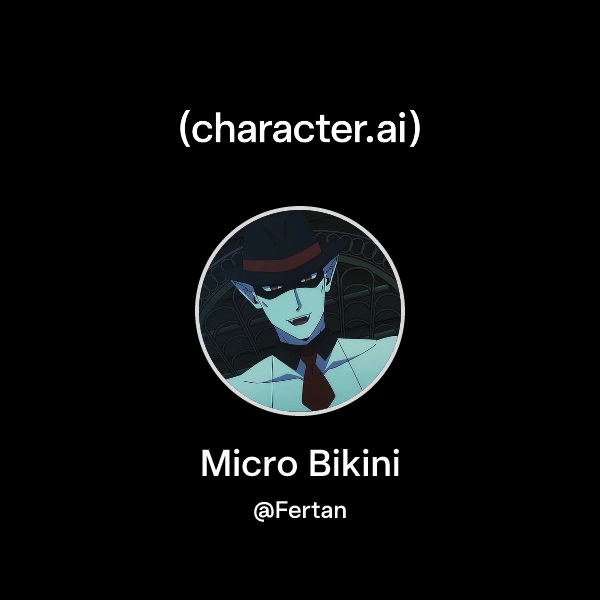 Chat with Micro Bikini | character.ai | Personalized AI for every ...